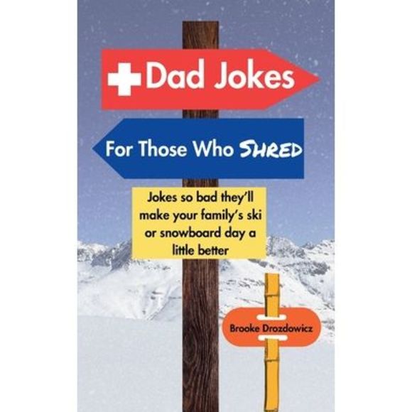 Brooke Drozdowicz | Other | Dad Jokes For Those Who Shred Jokes So Bad ...
